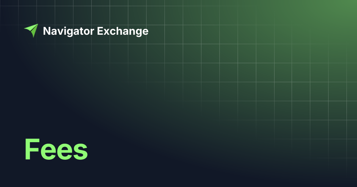 Fees | Navigator Exchange