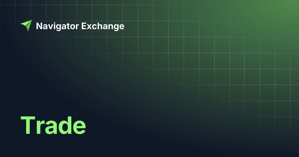 Trade | Navigator Exchange
