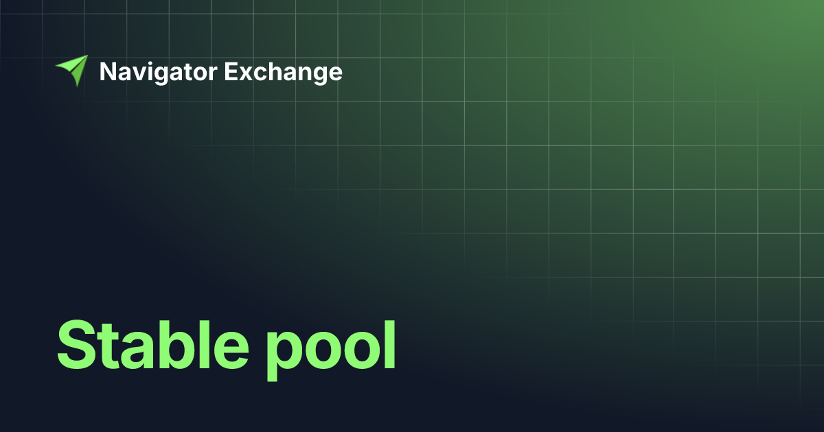 Stable pool | Navigator Exchange