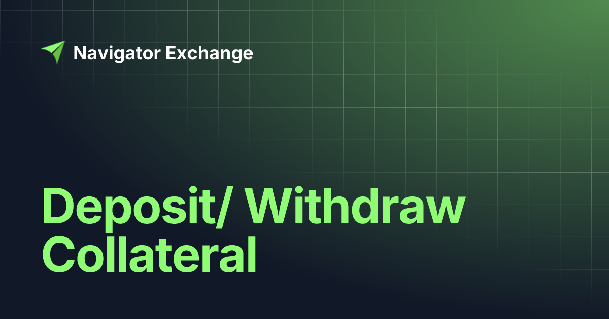 Deposit/ Withdraw Collateral | Navigator Exchange
