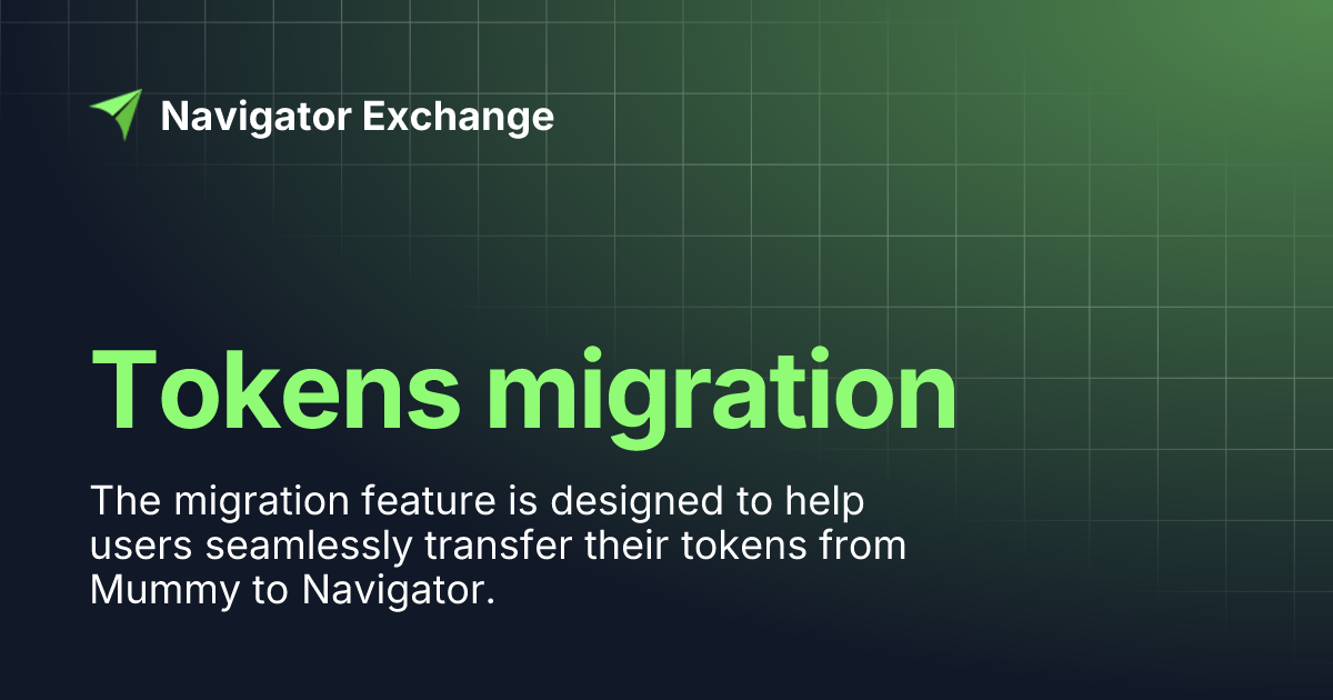 Tokens migration | Navigator Exchange