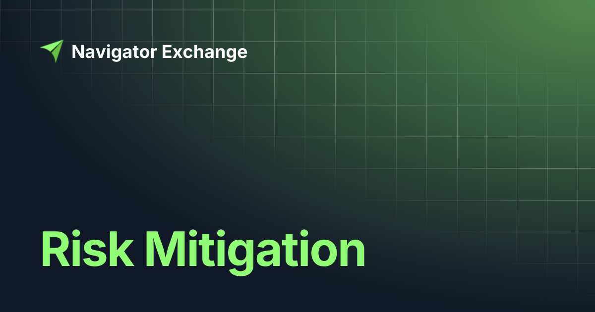 Risk Mitigation | Navigator Exchange